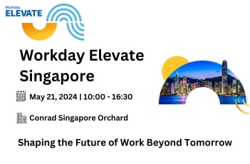 Workday Elevate Singapore - Shaping the Future of Work Beyond Tomorrow